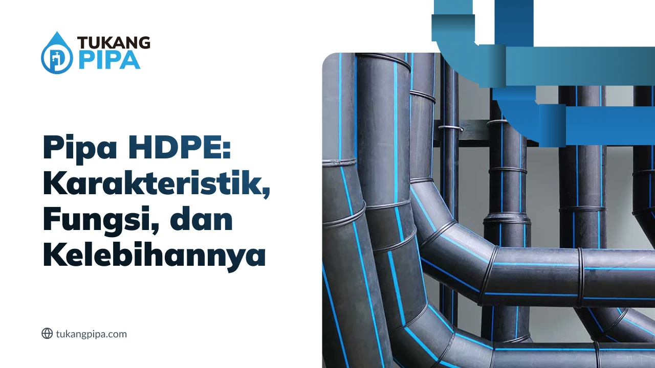 Pipa HDPE: Karakteristik, Fungsi, dan Kelebihannya - Tukang Pipa ID