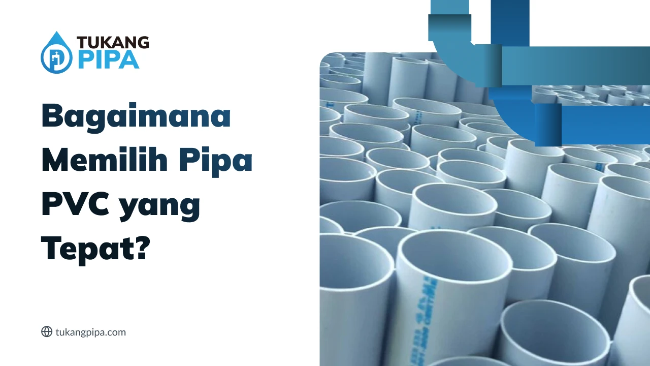 Bagaimana Memilih Pipa PVC yang Tepat - Tukang Pipa ID