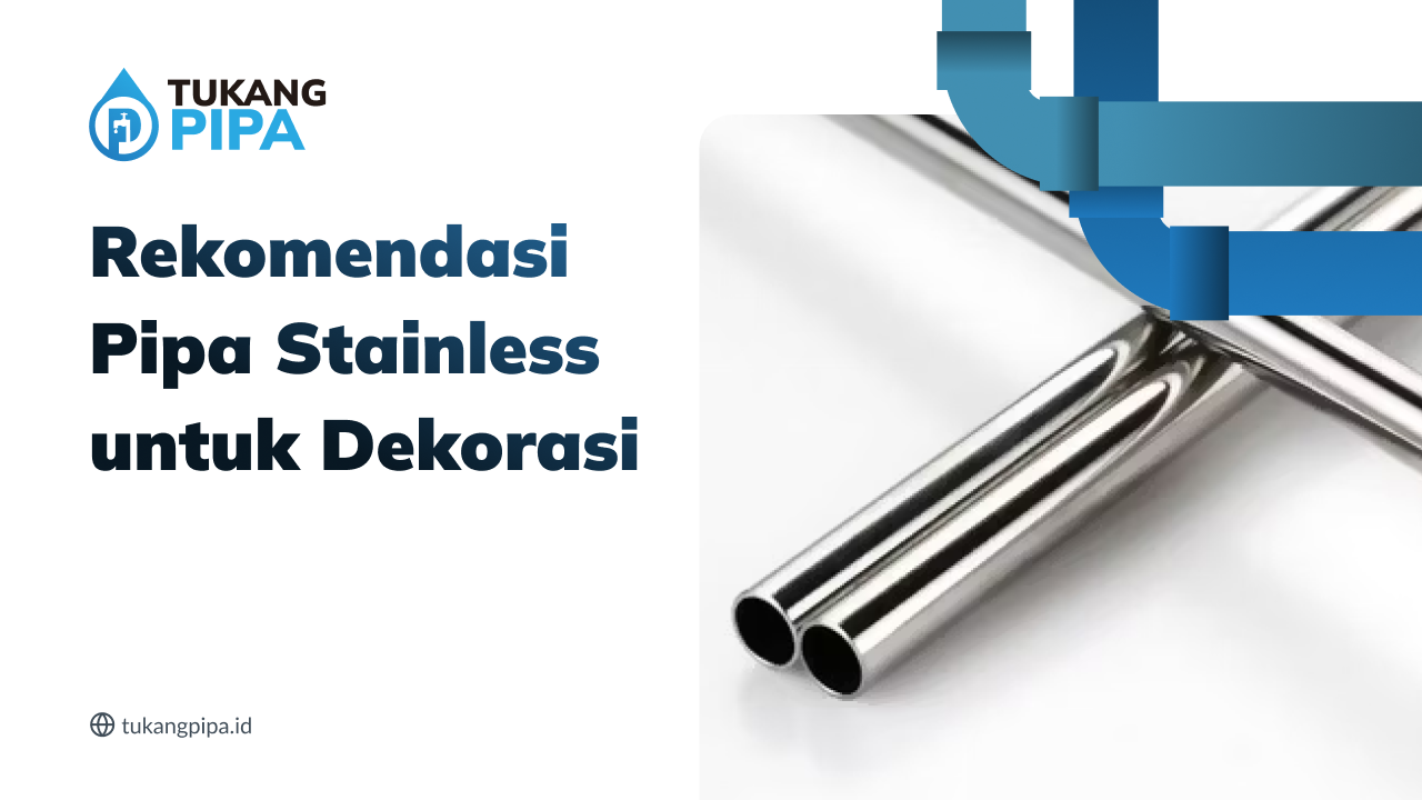 Rekomendasi Pipa Stainless untuk Dekorasi - Tukang Pipa ID