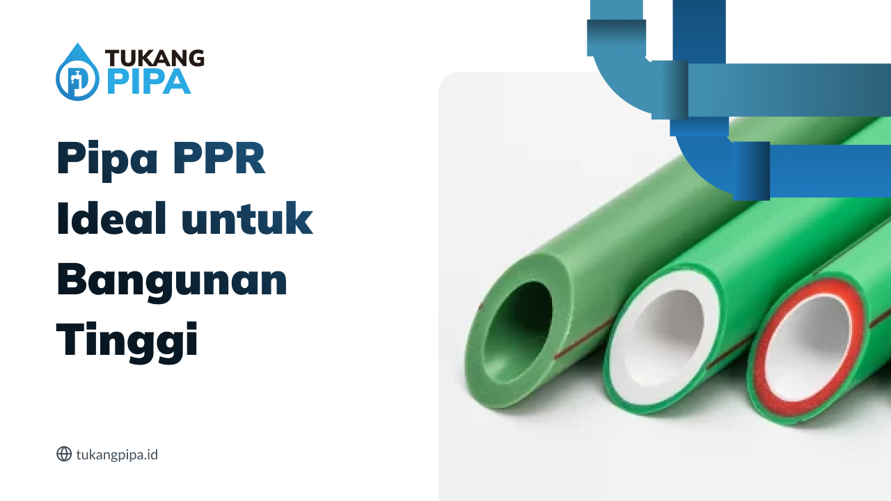 Pipa PRR Ideal untuk Bangunan Tinggi - Tukang Pipa ID