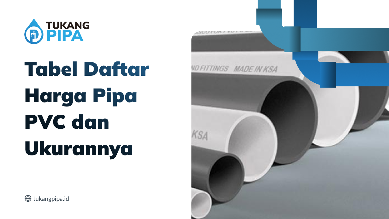 Tabel Daftar Harga Pipa PVC dan Ukurannya - Tukang Pipa ID