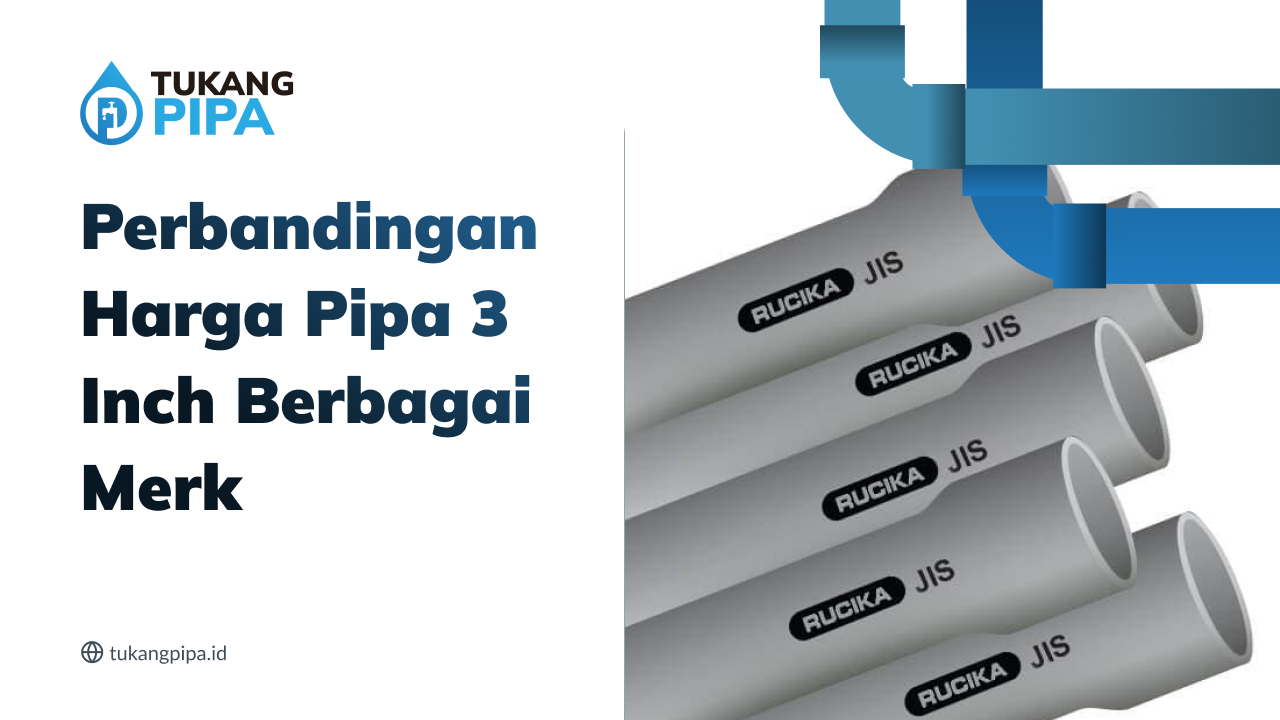 Perbandingan Harga Pipa 3 Inch Berbagai Merk - Tukang Pipa ID