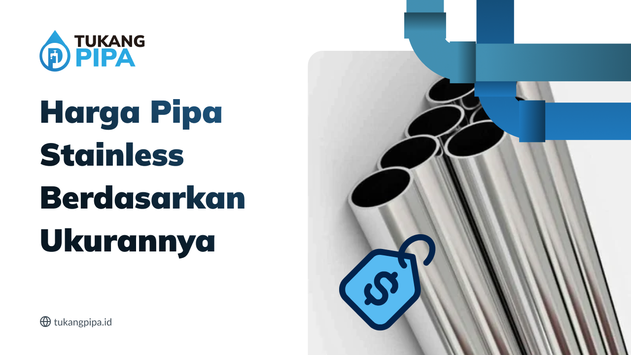 Harga Pipa Stainless Berdasarkan Ukurannya - Tukang Pipa ID