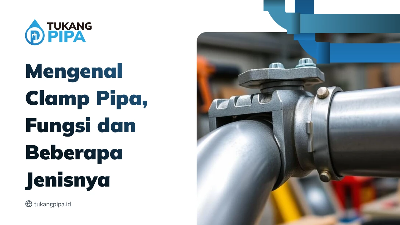 Mengenal Clamp Pipa, Fungsi dan Beberapa Jenisnya - Tukang Pipa ID