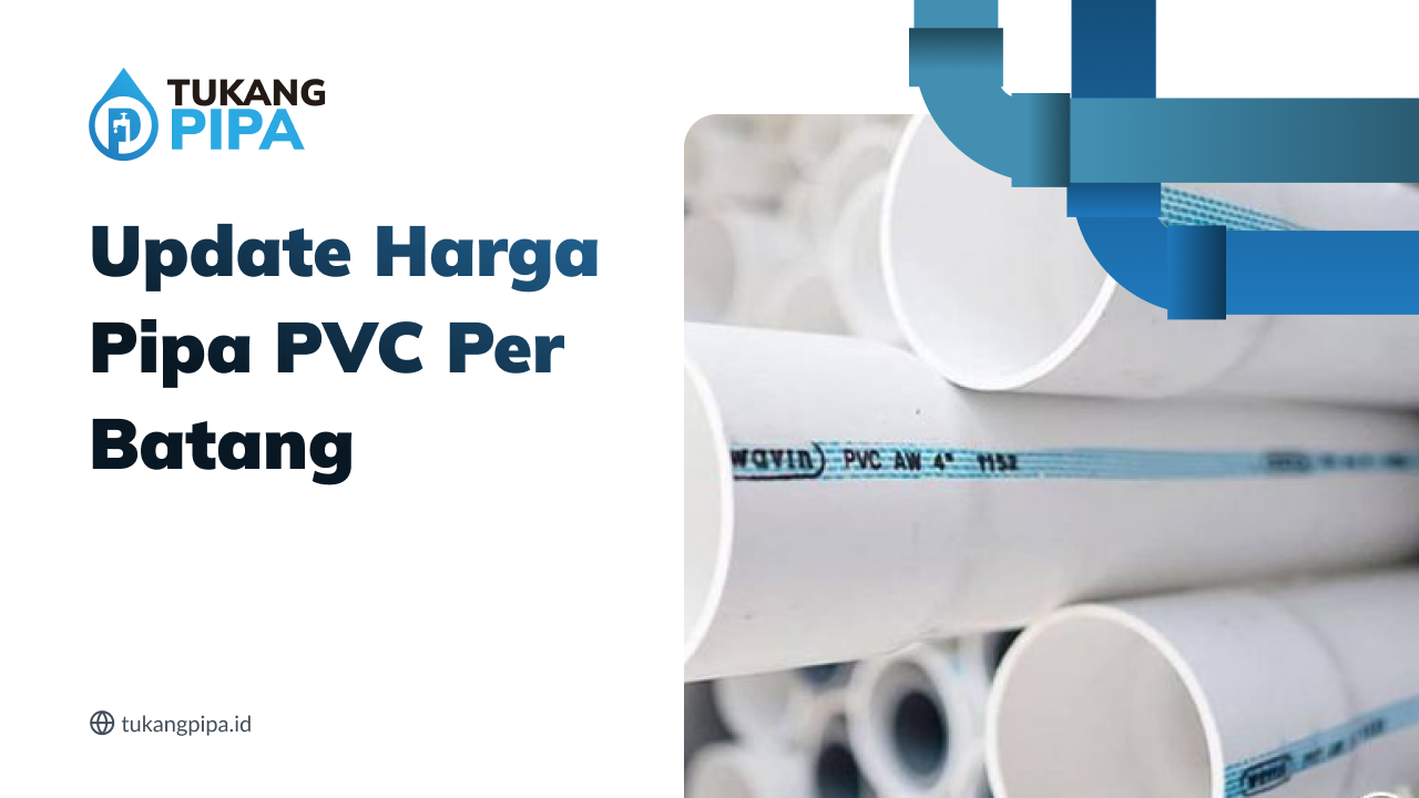Update Harga Pipa PVC Per Batang - Tukang Pipa ID