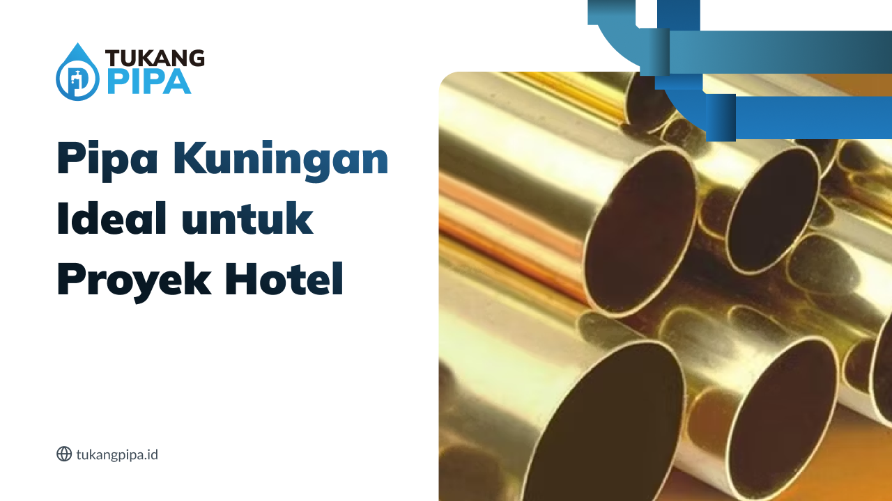 Pipa Kuningan Ideal untuk Proyek Hotel - Tukang Pipa ID