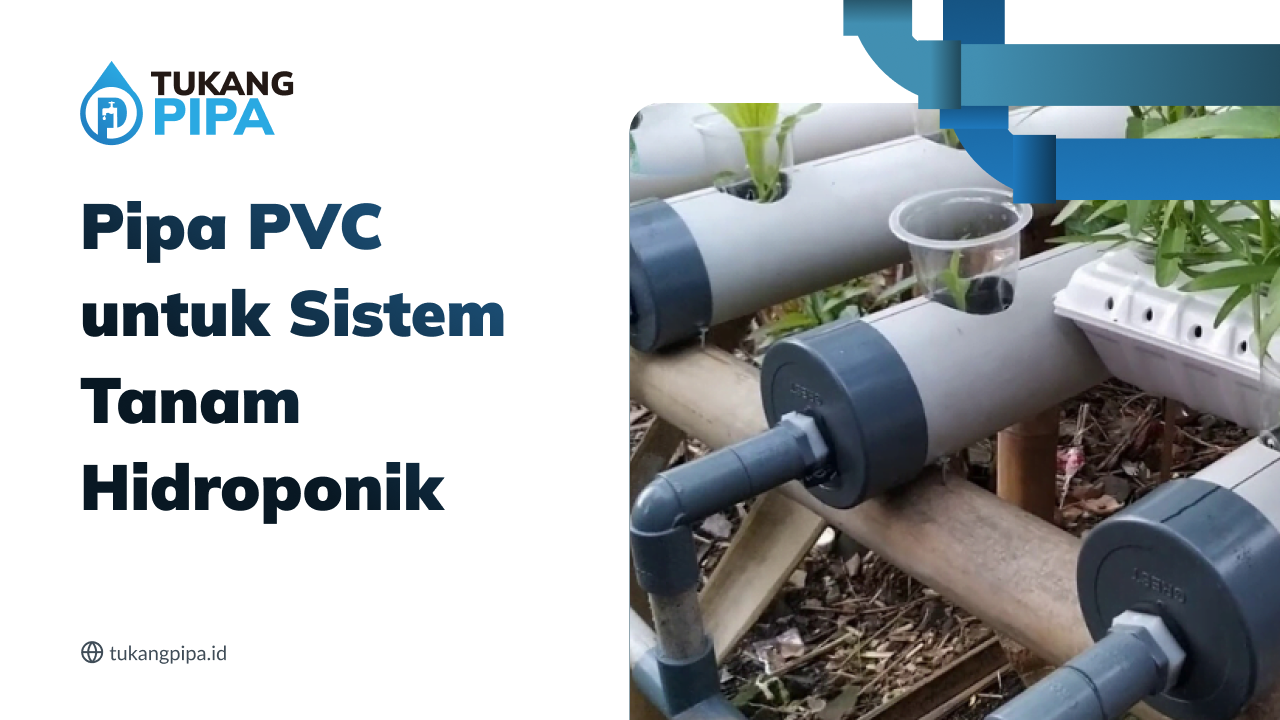 Pipa PVC untuk Sistem Tanam Hidroponik - Tukang Pipa ID