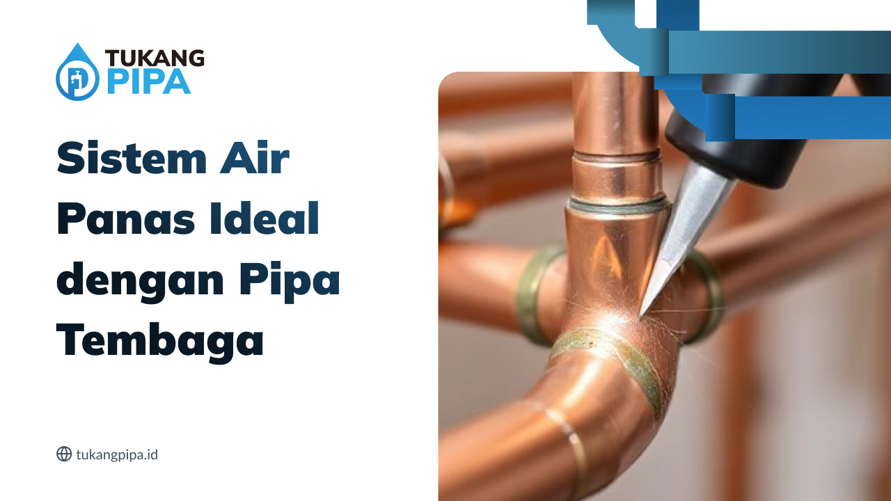 Sistem Air Panas Ideal dengan Pipa Tembaga - Tukang Pipa ID