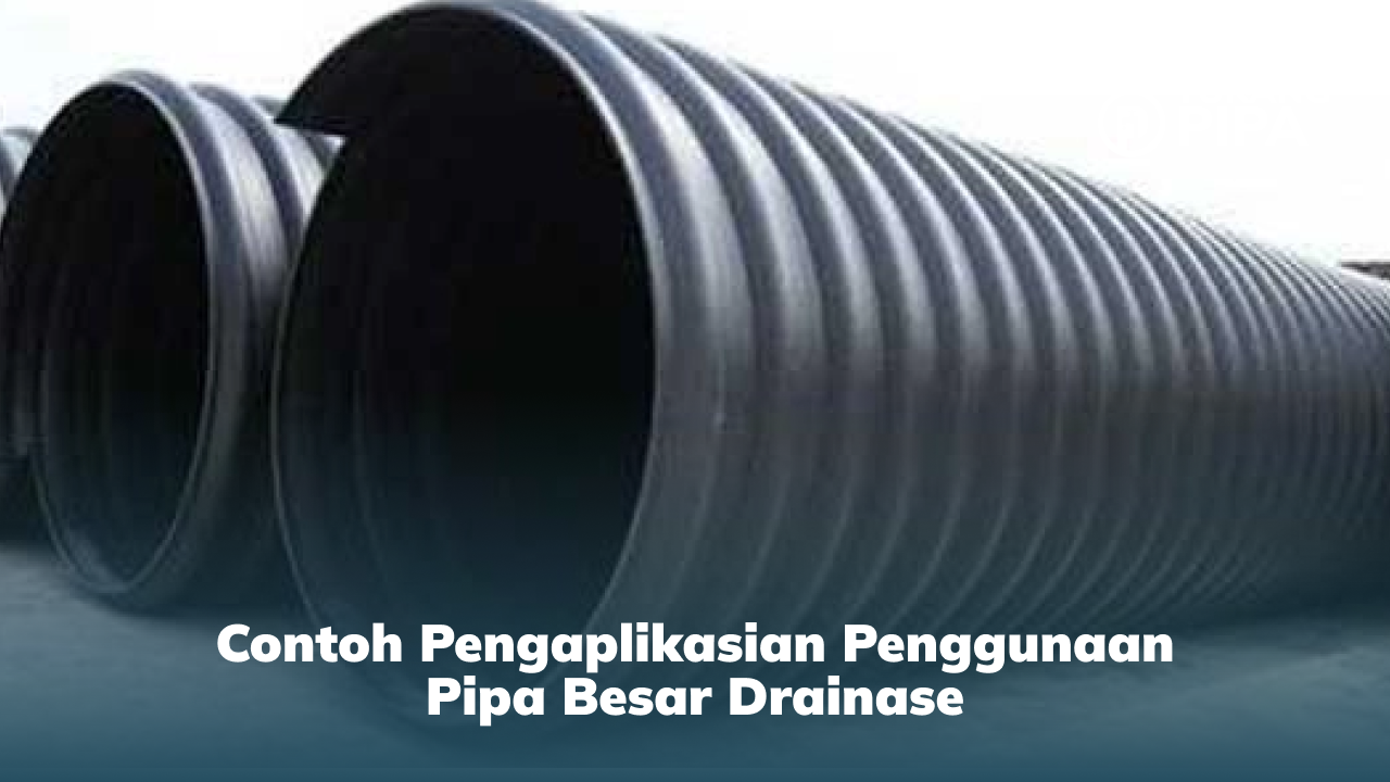 Dimana Beli Pipa Drainase Ukuran Besar? - Tukang Pipa ID