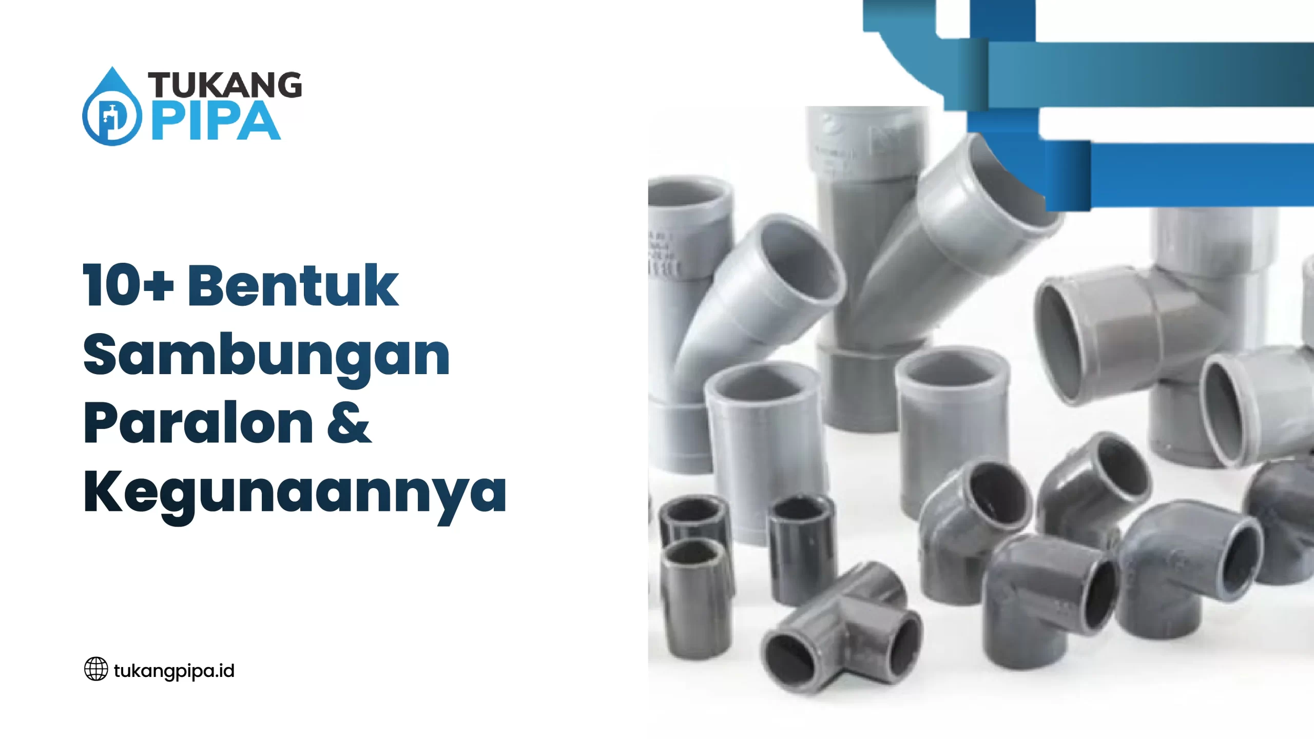 10+ Bentuk Sambungan Paralon & Kegunaannya - Tukang Pipa ID