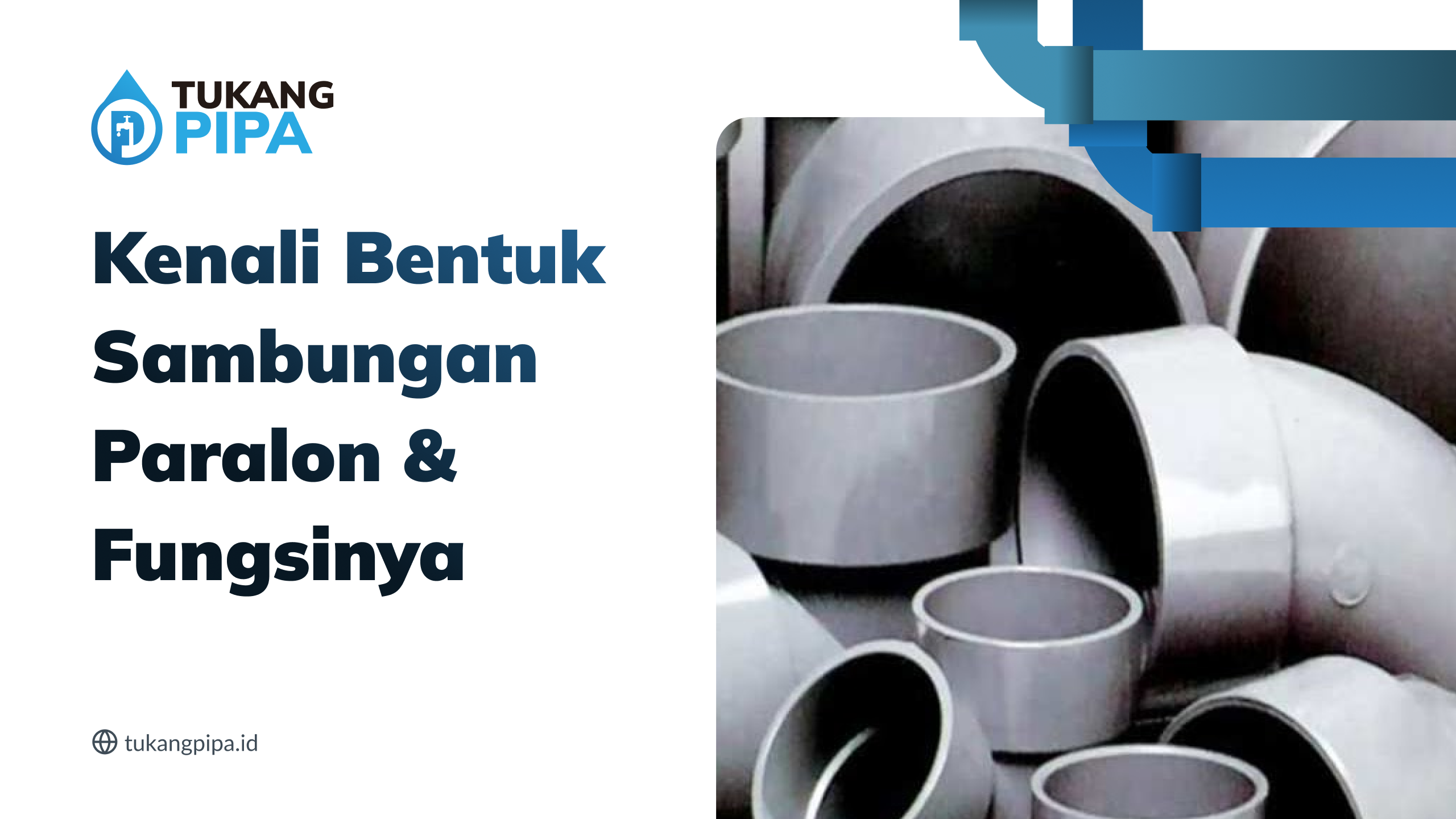 Kenali Bentuk Sambungan Paralon & Fungsinya - Tukang Pipa ID