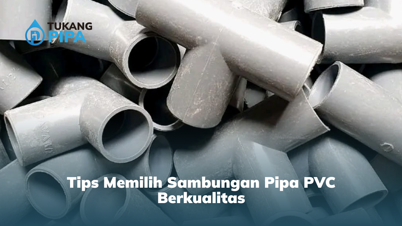 Daftar Harga Sambungan Pipa PVC Berbagai Ukuran - Tukang Pipa ID
