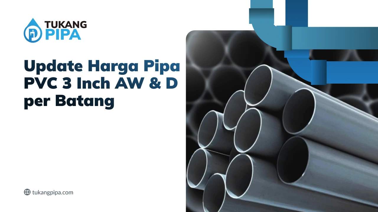 Update Harga Pipa PVC 3 Inch AW & D per Batang - Tukang Pipa ID