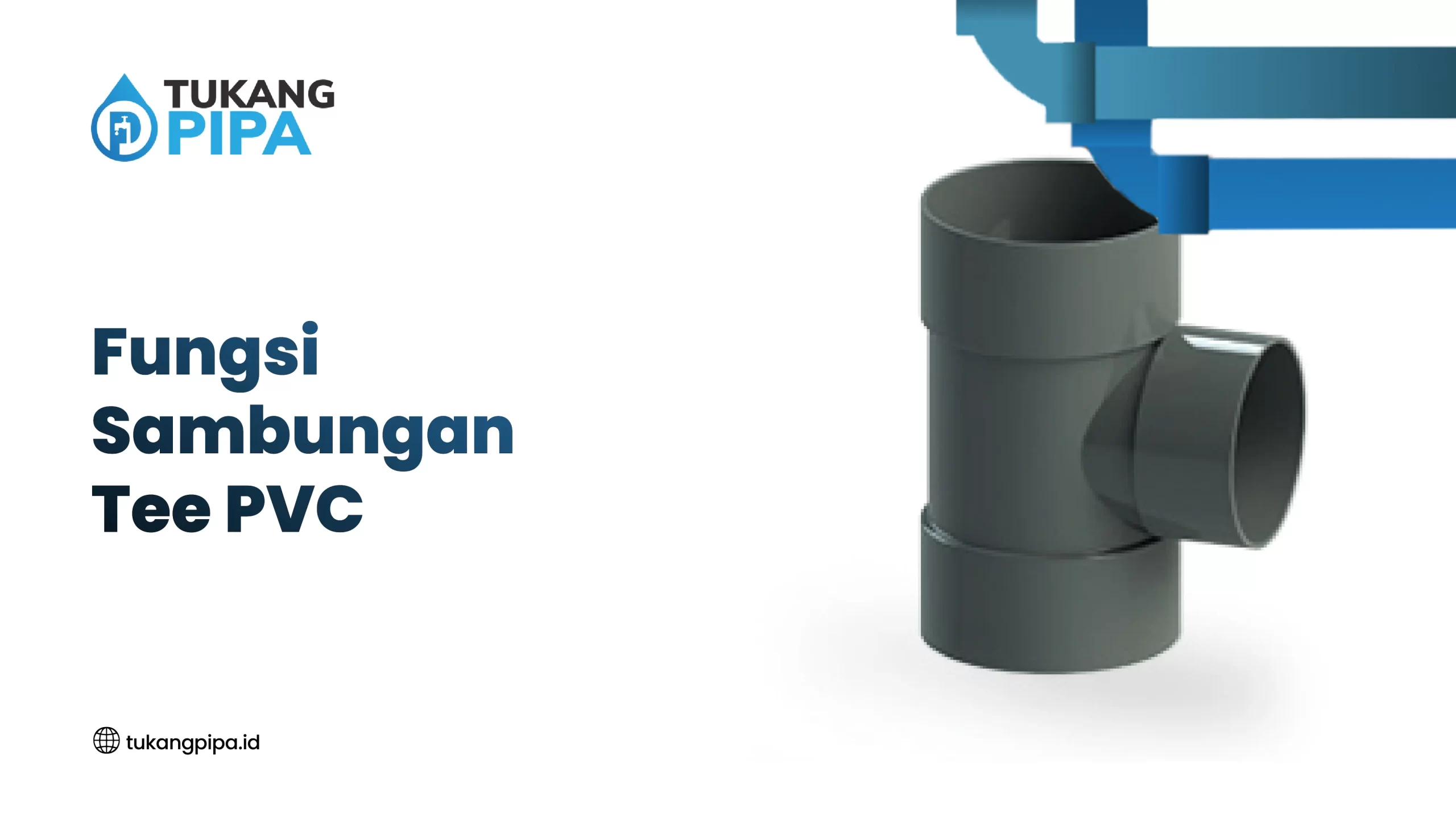 Fungsi Sambungan Tee PVC - Tukang Pipa ID