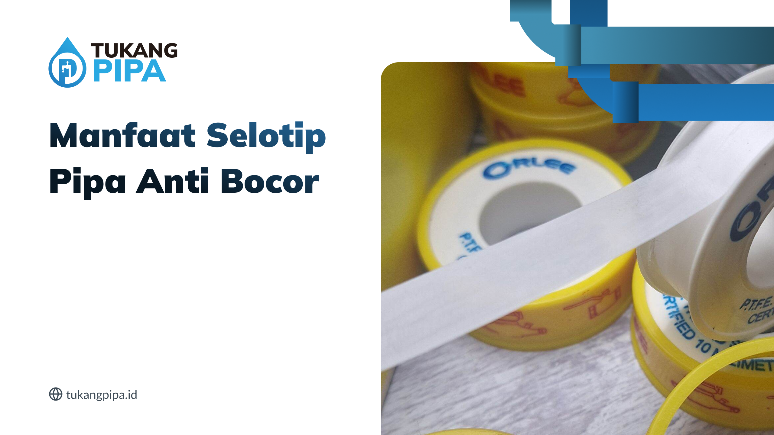 Manfaat Selotip Pipa Anti Bocor - Tukang Pipa ID