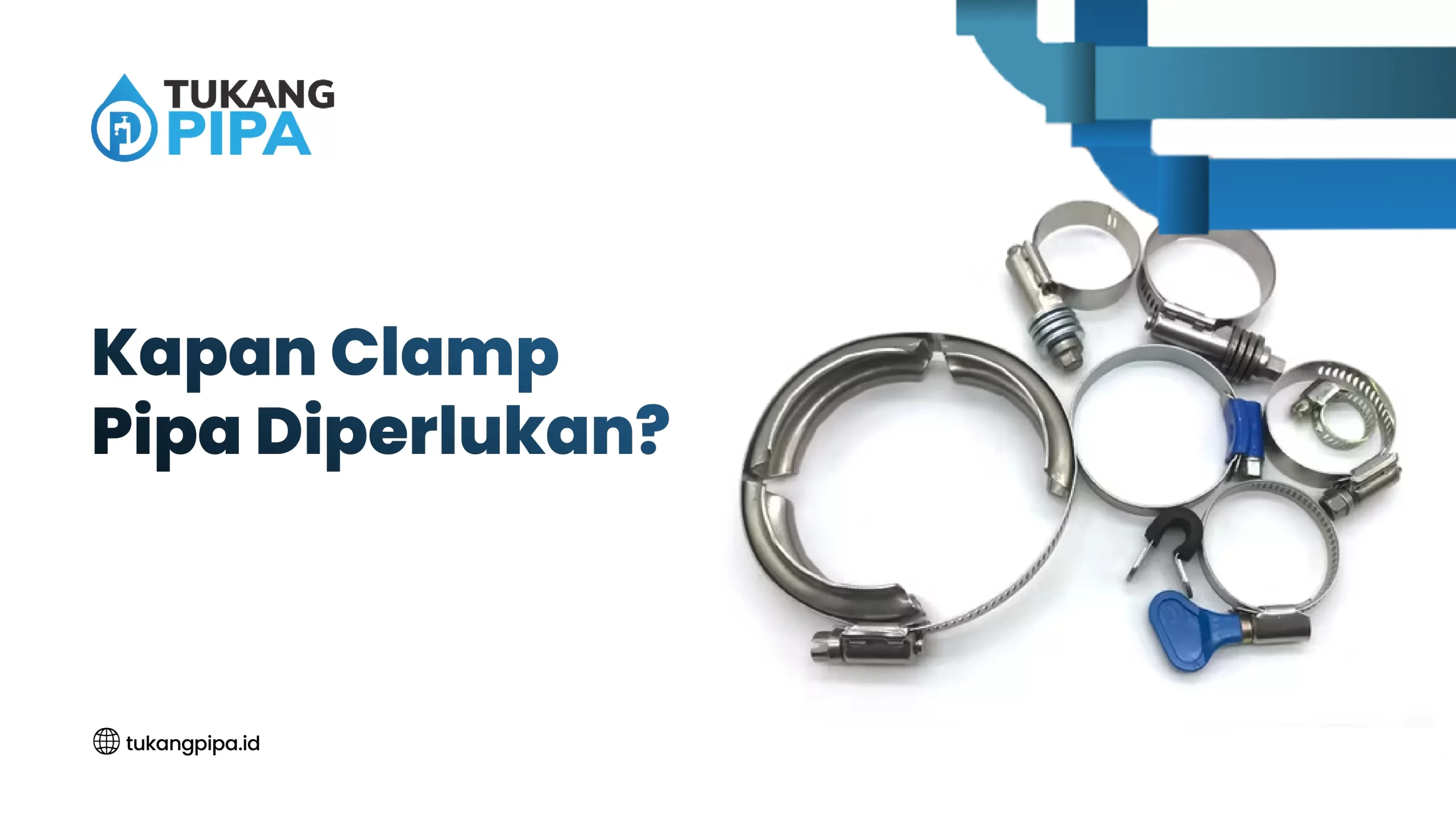 Kapan Clamp Pipa Diperlukan? - Tukang Pipa ID
